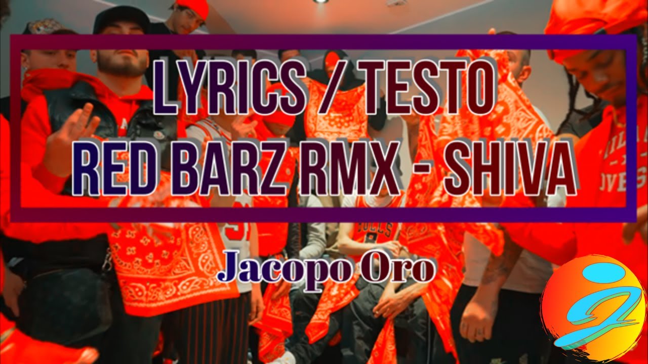 OFFICIAL testo/Lyrics - Red Barz MIX - Shiva || Jacopo Oro - YouTube