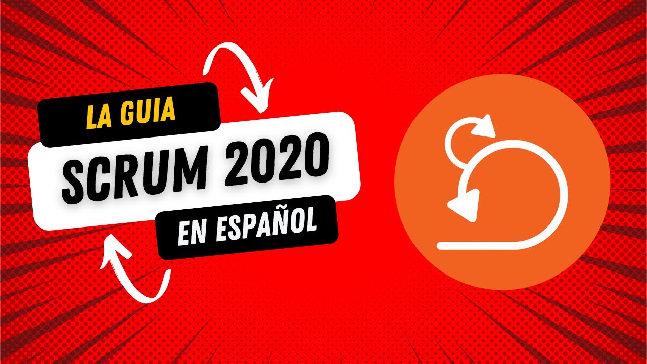 Guía Scrum 2020 Narrada en Español - YouTube