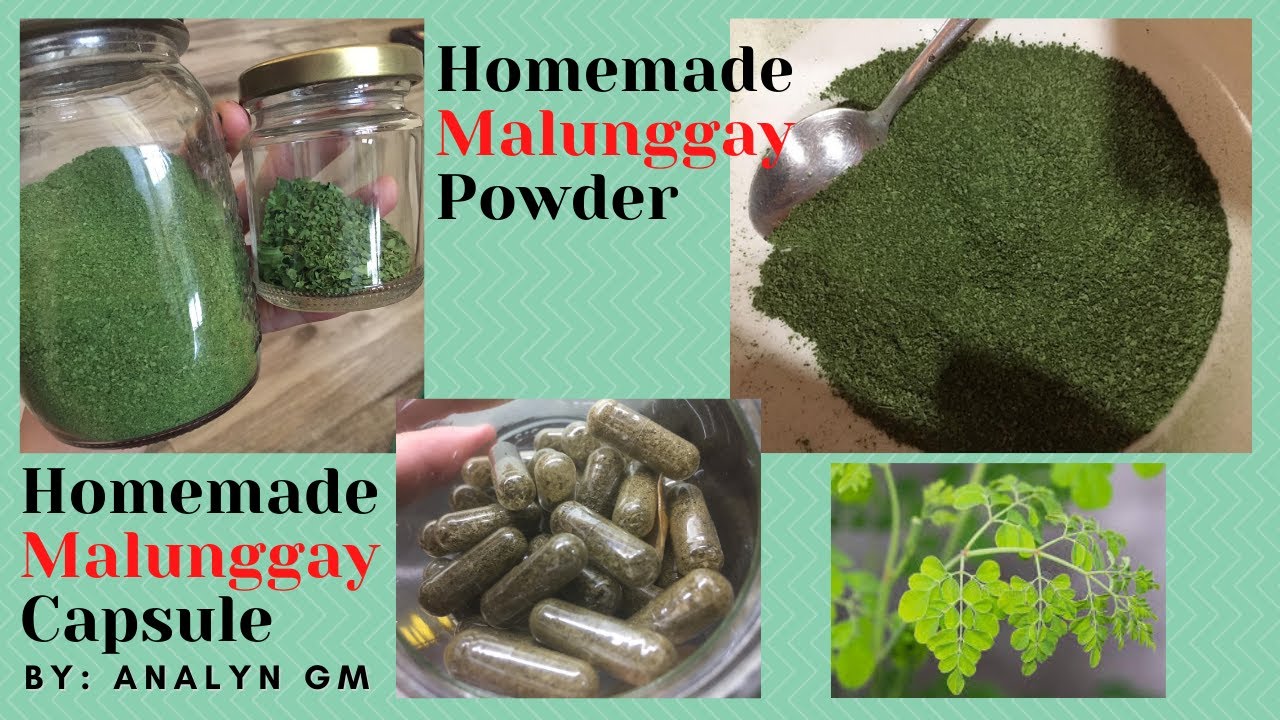 HOMEMADE MALUNGGAY POWDER AND MALUNGGAY CAPSULE - YouTube