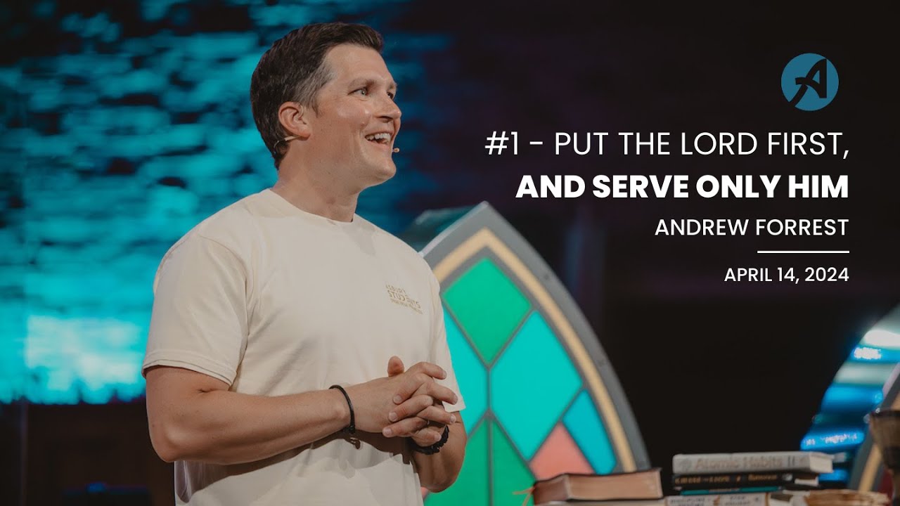#1 - Put the Lord First, and Serve Only Him | Andrew Forrest | April 14 ...