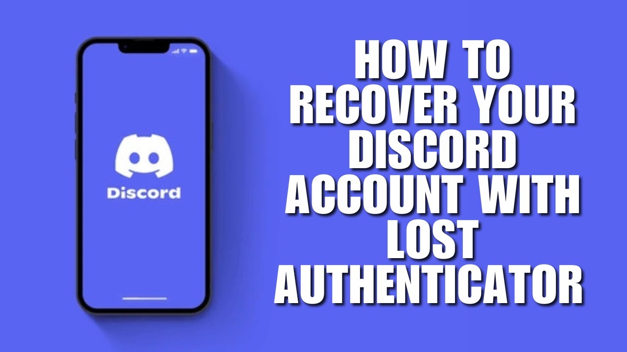 How to Recover Your Discord Account with Lost Authenticator / Backup ...