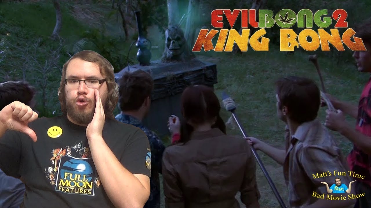 Evil Bong 2: King Bong - Matt's Fun Time Bad Movie Show - YouTube