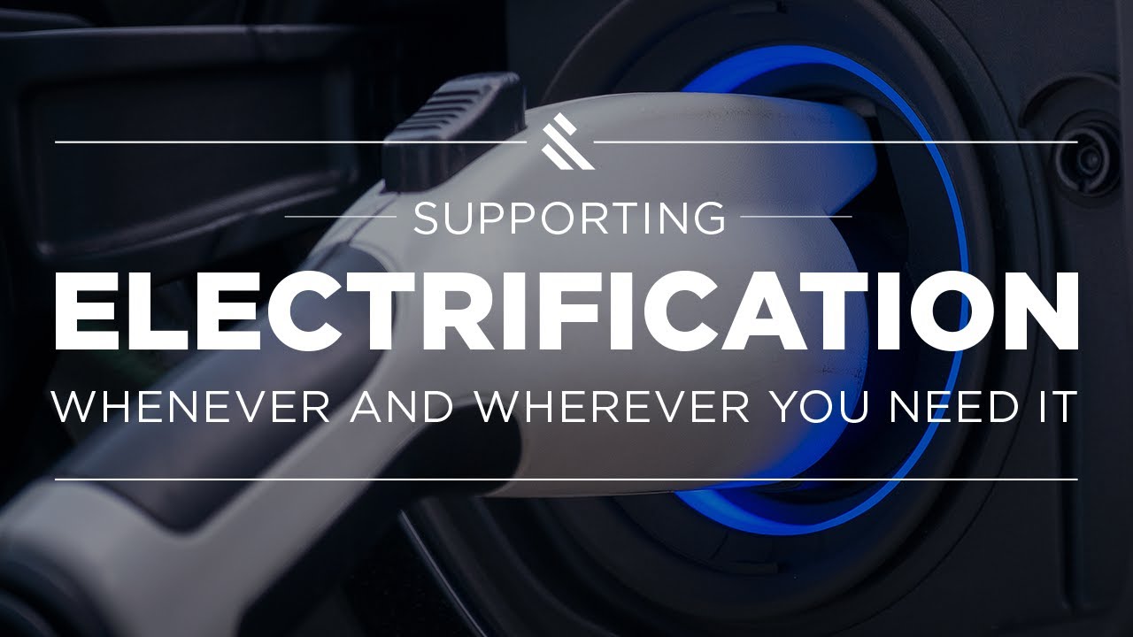 Supporting Electrification Whenever and Wherever You Need It - YouTube