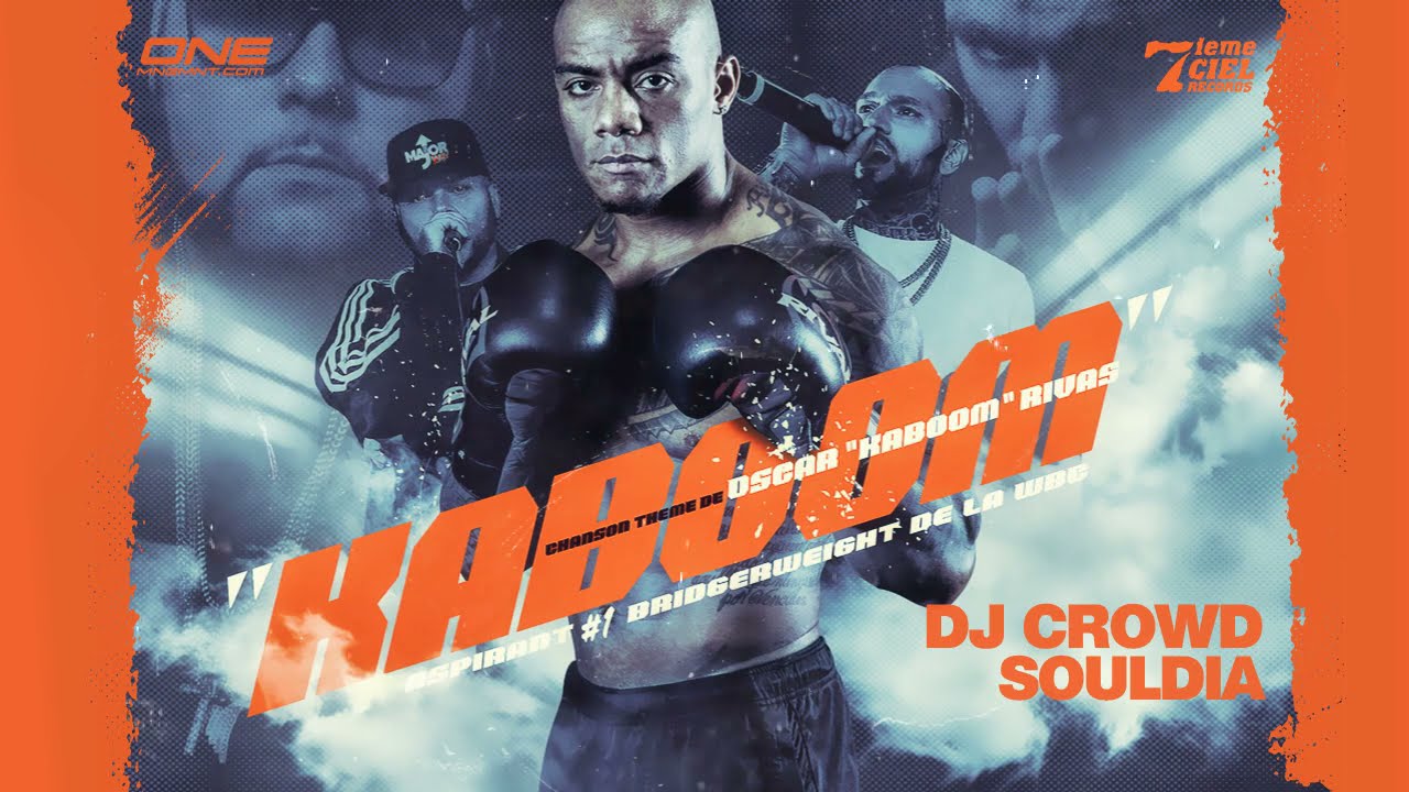 Souldia x DJ Crowd - Kaboom // Chanson thème de Oscar "Kaboom" Rivas ...