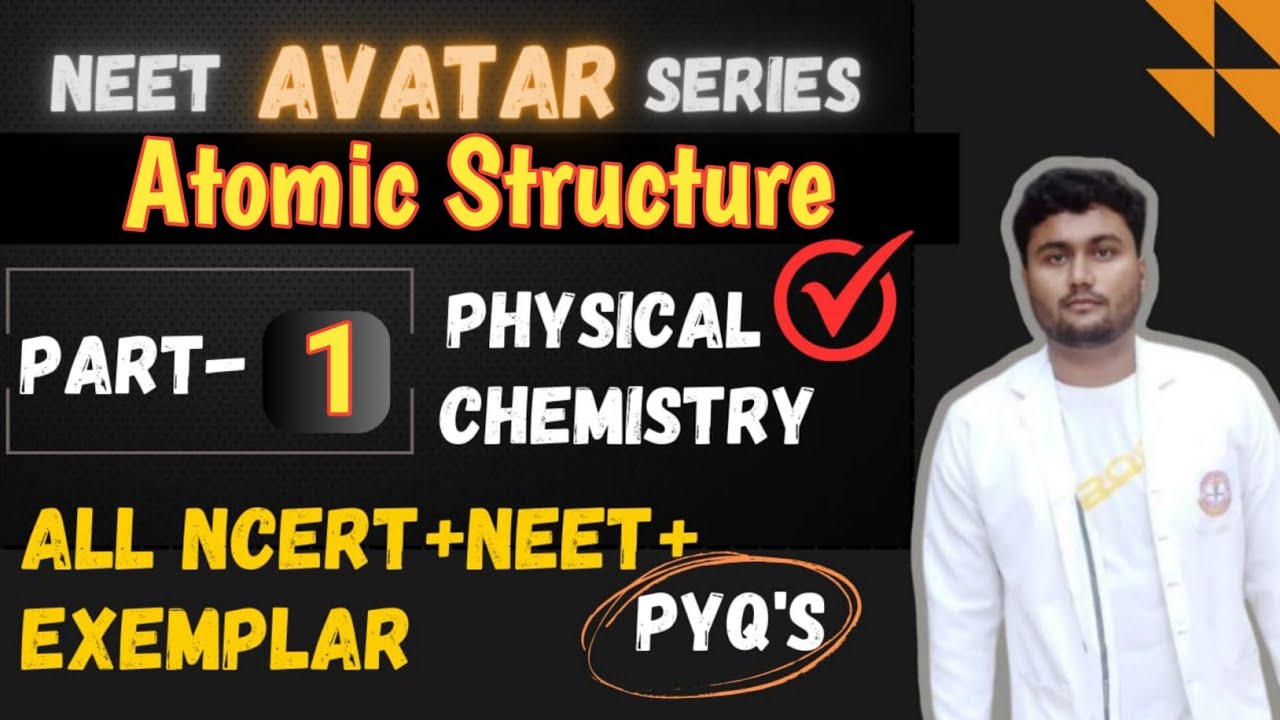 ATOMIC STRUCTURE Part 1🔥All NCERT,Neet PYQ, Exemplar🔥NEET AVATAR SERIES ...