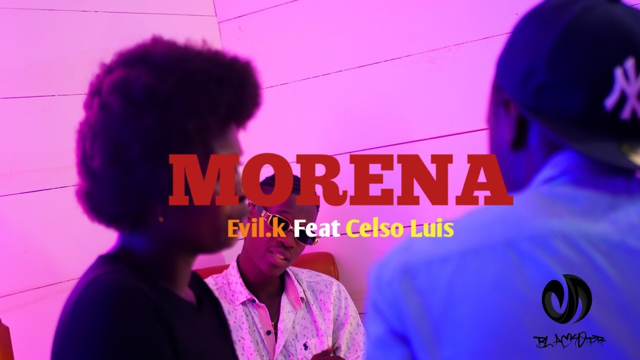 Evil.k - Morena Feat Celso Luis (Video Oficial) - YouTube