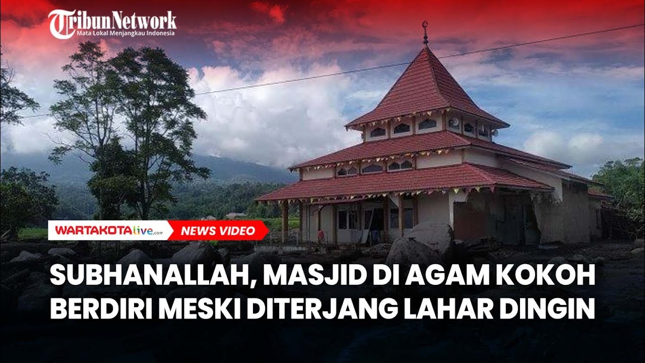Masjid di Agam Sumbar Tetap Berdiri Kokoh Usai Diterpa Banjir Lahar ...