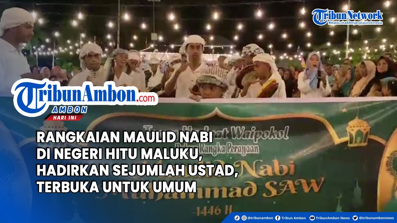 Rangkaian Maulid Nabi di Negeri Hitu Maluku, Hadirkan Sejumlah Ustad ...