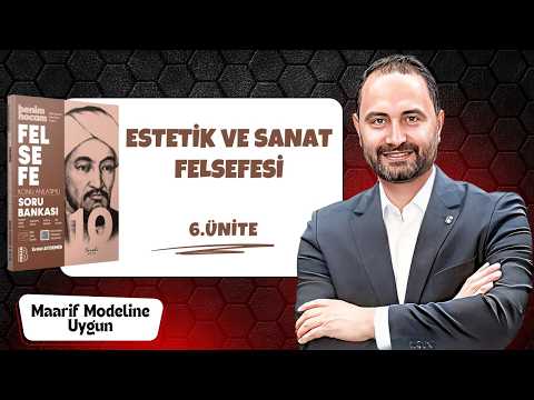 Estetik ve Sanat Felsefesi 6.Ünite | 10.Sınıf Felsefe | Yeni Maarif Modeli 2026