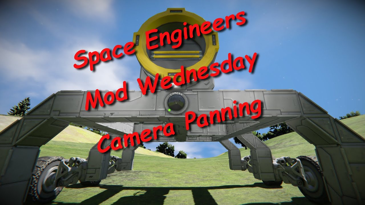 Space Engineers – Mod Wednesday – Camera Panning – rotate camera view ...