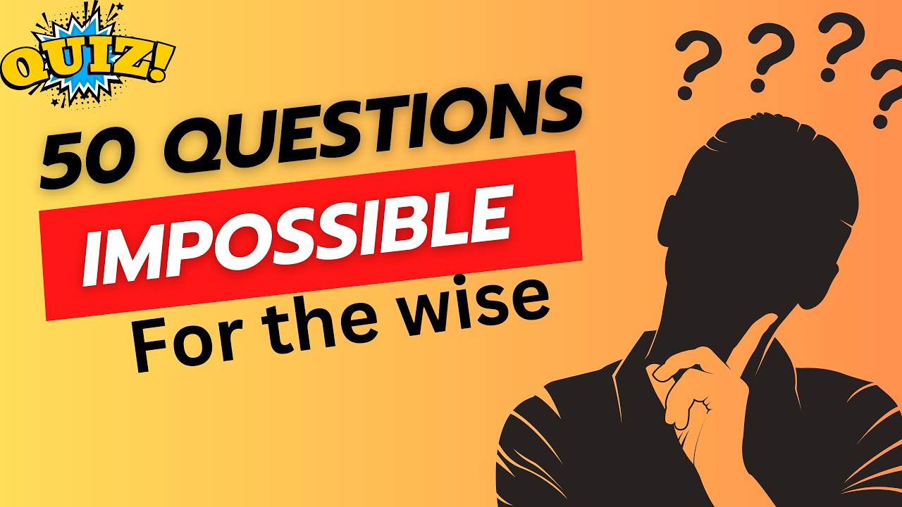 50 questions that are impossible to know all? Test the wise🤯🧠 - YouTube