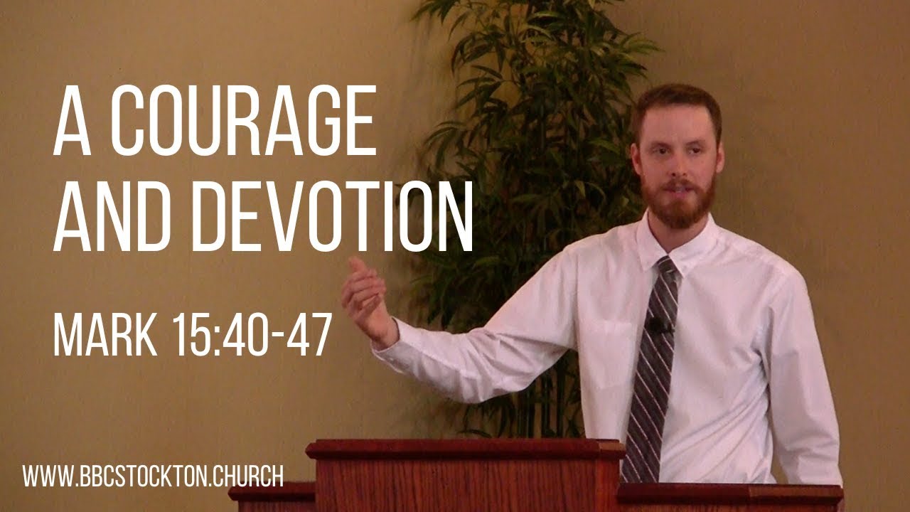 A Courage and Devotion - Mark 15:40-47 - YouTube