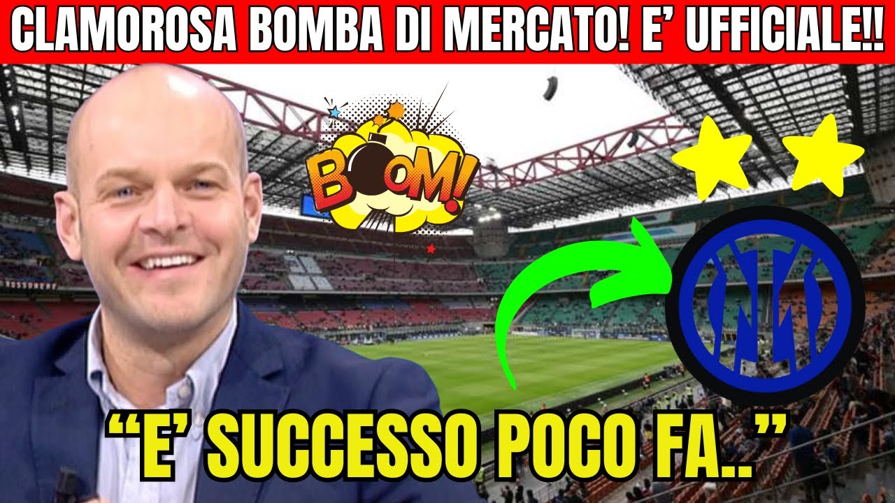 CLAMOROSA BOMBA DI MERCATO! E' UFFICIALE.." E' SUCCESSO POCO FA ...