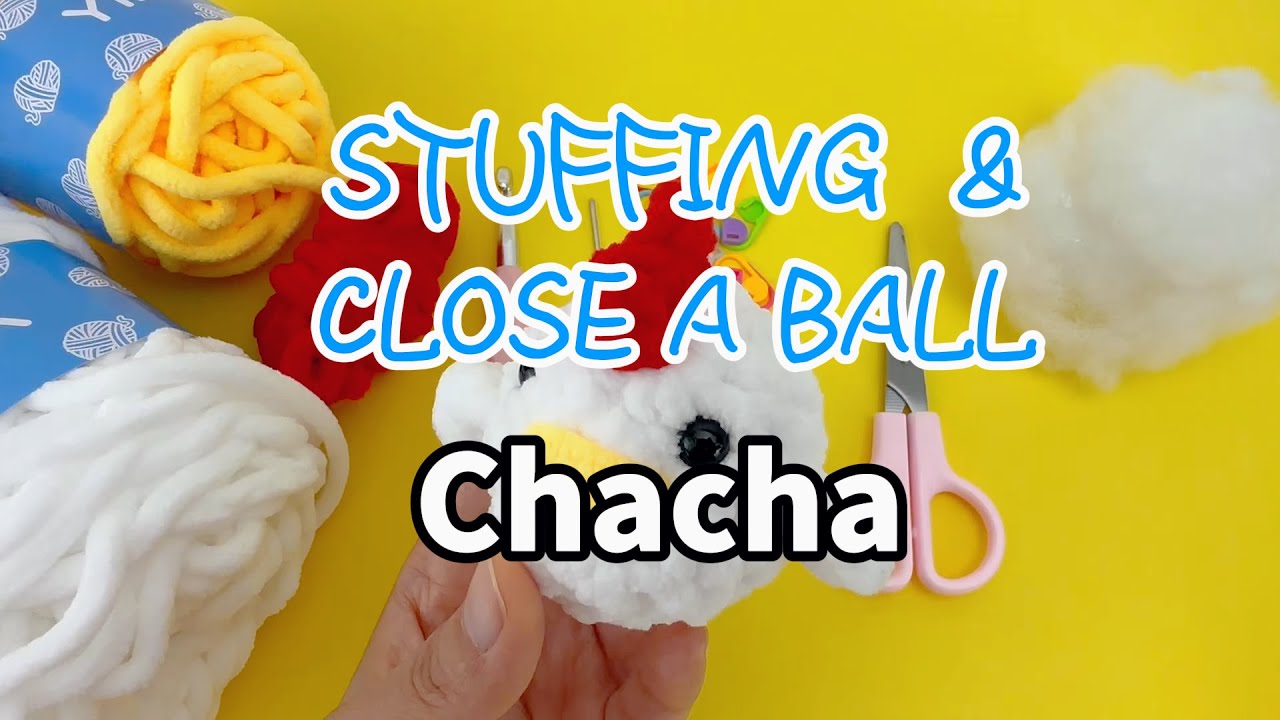 Stuffing & Close a ball - Chacha - YouTube