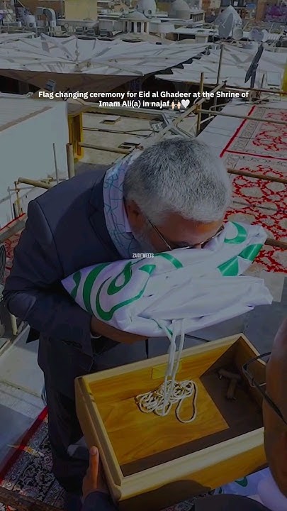 Flag changing ceremony for Eid-al-Ghadeer at the shrine of Imam Ali(a) in najaf 🙌🏻🤍#eideghadeer ...