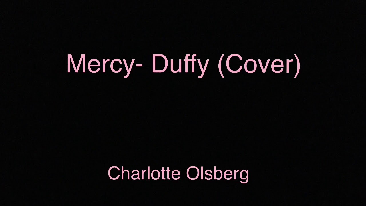 Mercy-Duffy (Cover) - YouTube