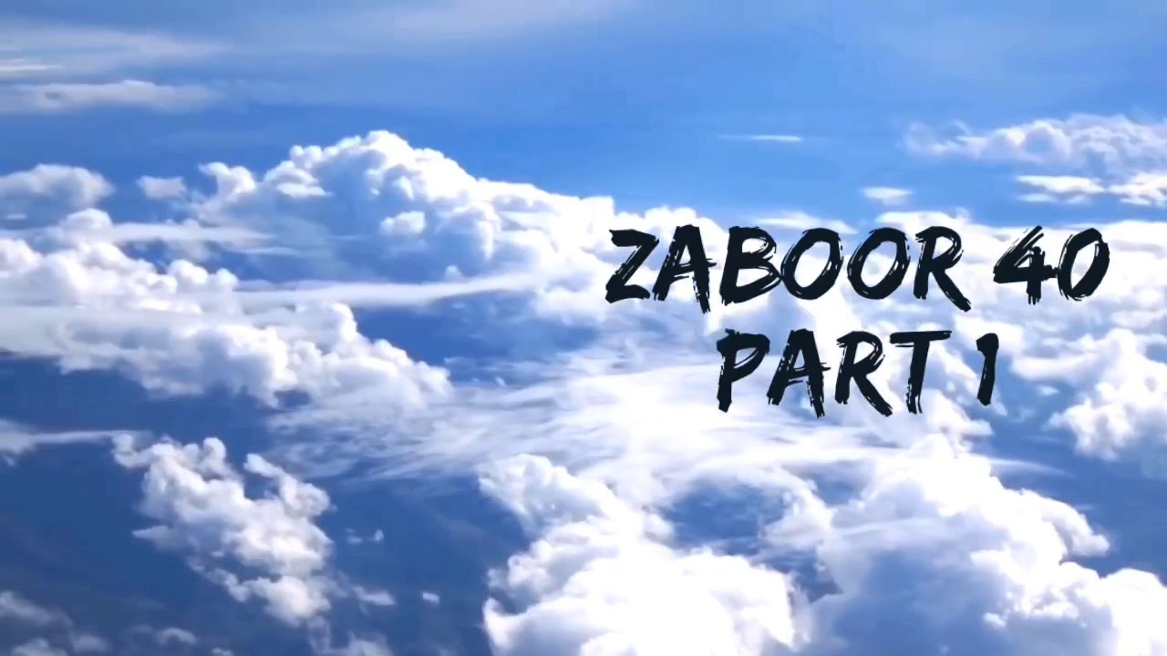 Zaboor 40 Part 1 - YouTube