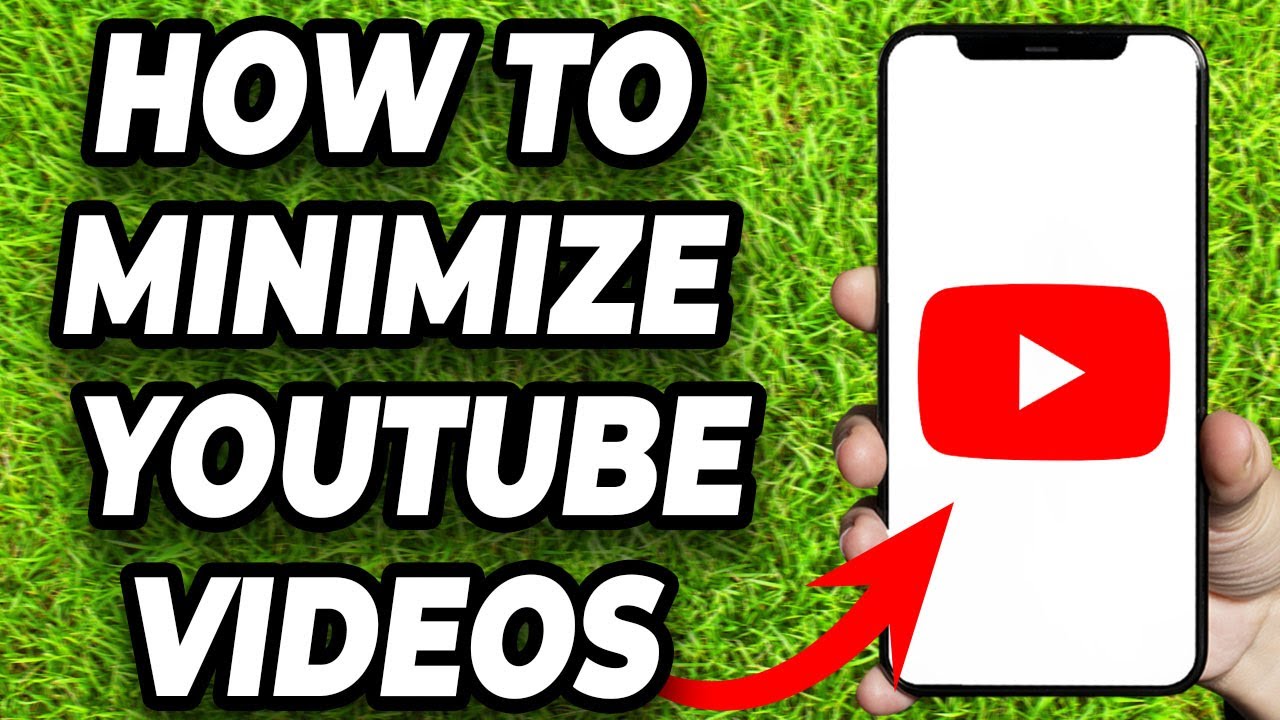 How to Minimize YouTube Video on Android - Full Guide - YouTube