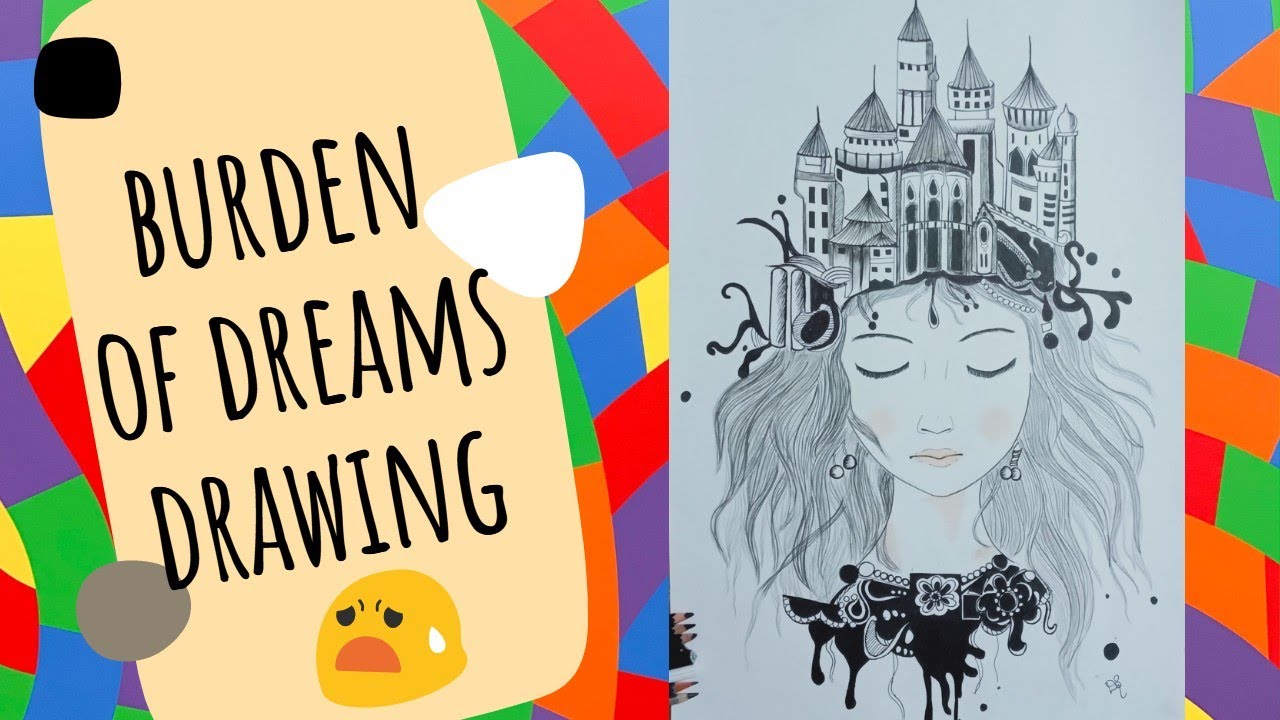 Burden of Dreams Drawing | Theme Drawing - YouTube