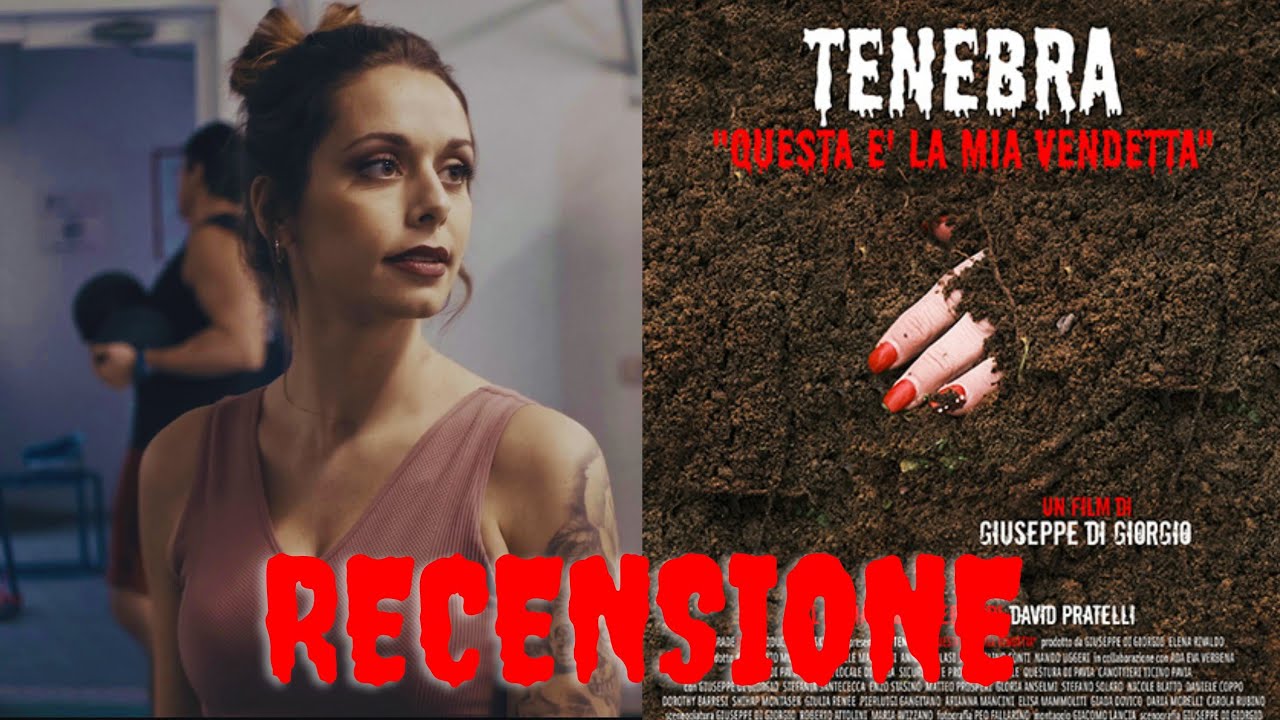 TENEBRA "Questa è la mia vendetta" - RECENSIONE FILM THRILLER (2022) Film Italiano su Prime ...