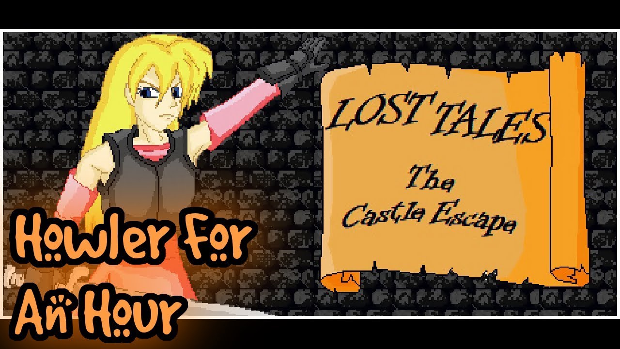 Howler for an Hour | Lost Tales - The Castle Escape - YouTube