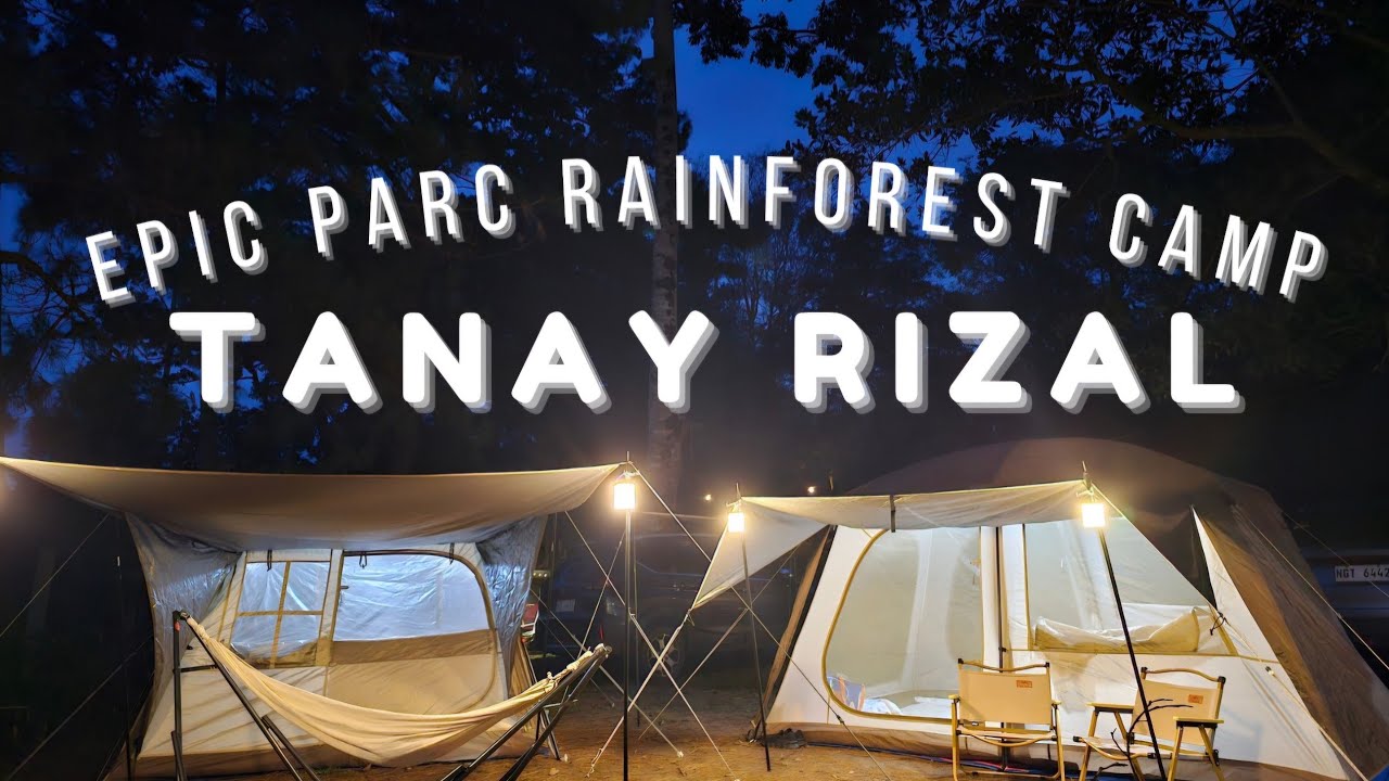 CAMPING SERIES: EPIC PARC RAINFOREST CAMP - Tanay, Rizal [Baguio feels ...