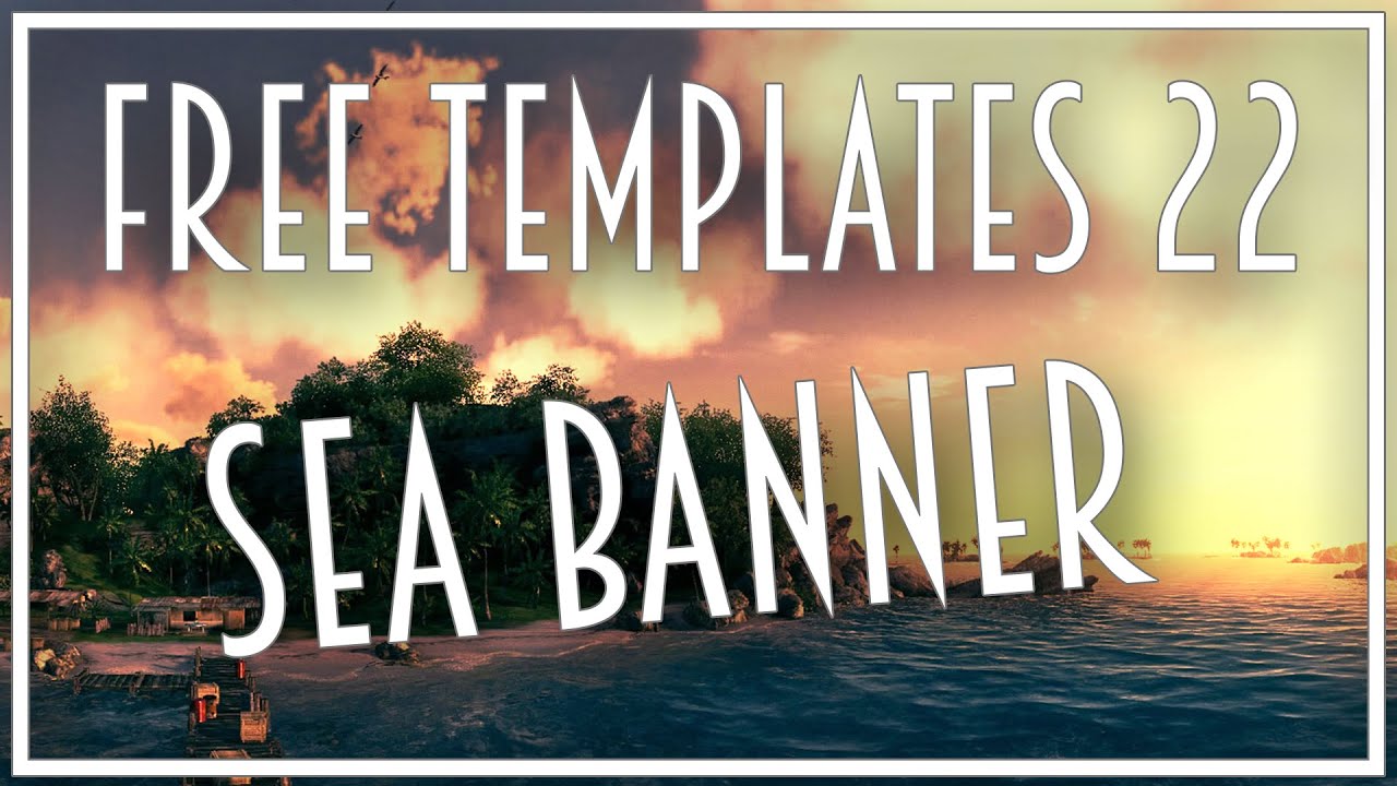 FREE TEMPLATES 22 I SEA BANNER ! - YouTube