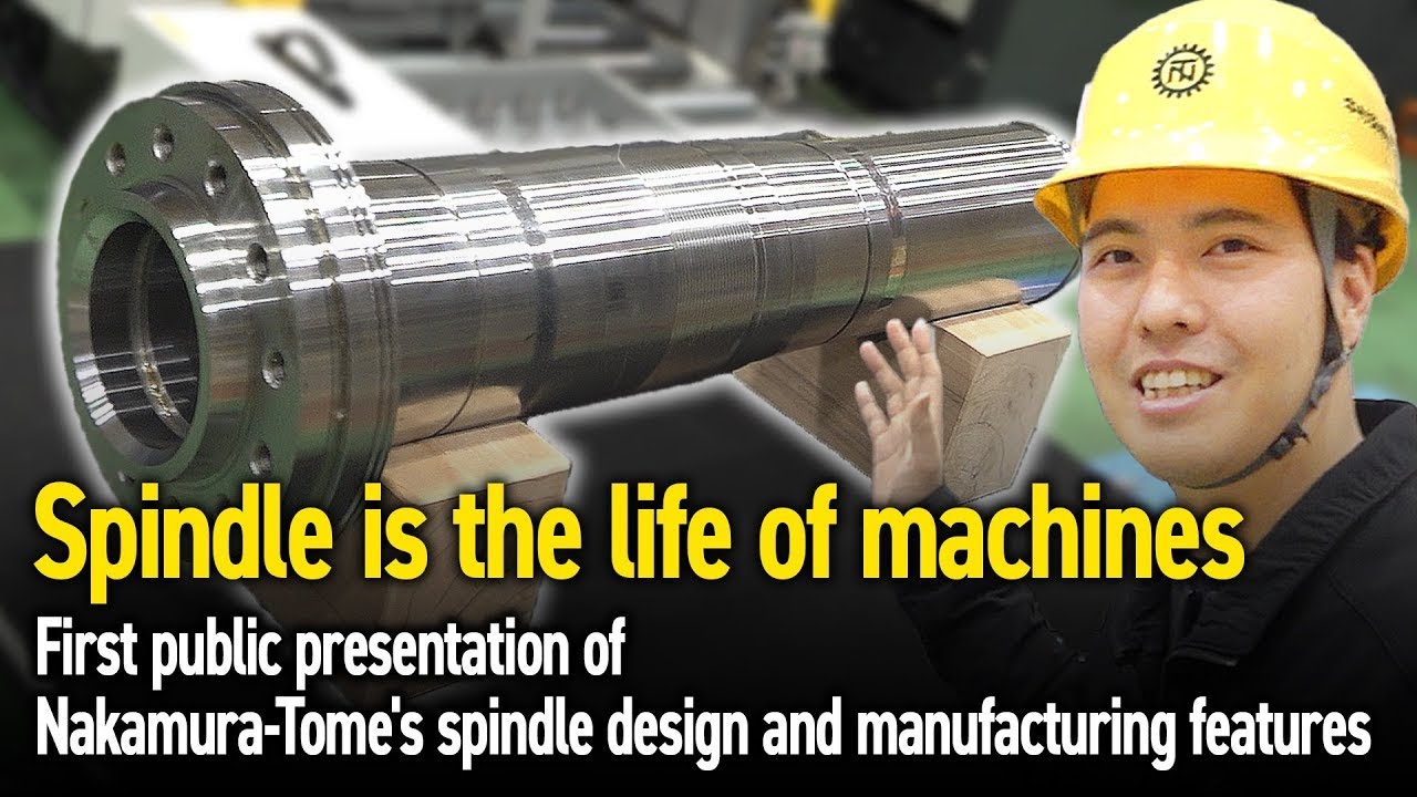 Spindle is the life of machines | First public presentation of Nakamura ...