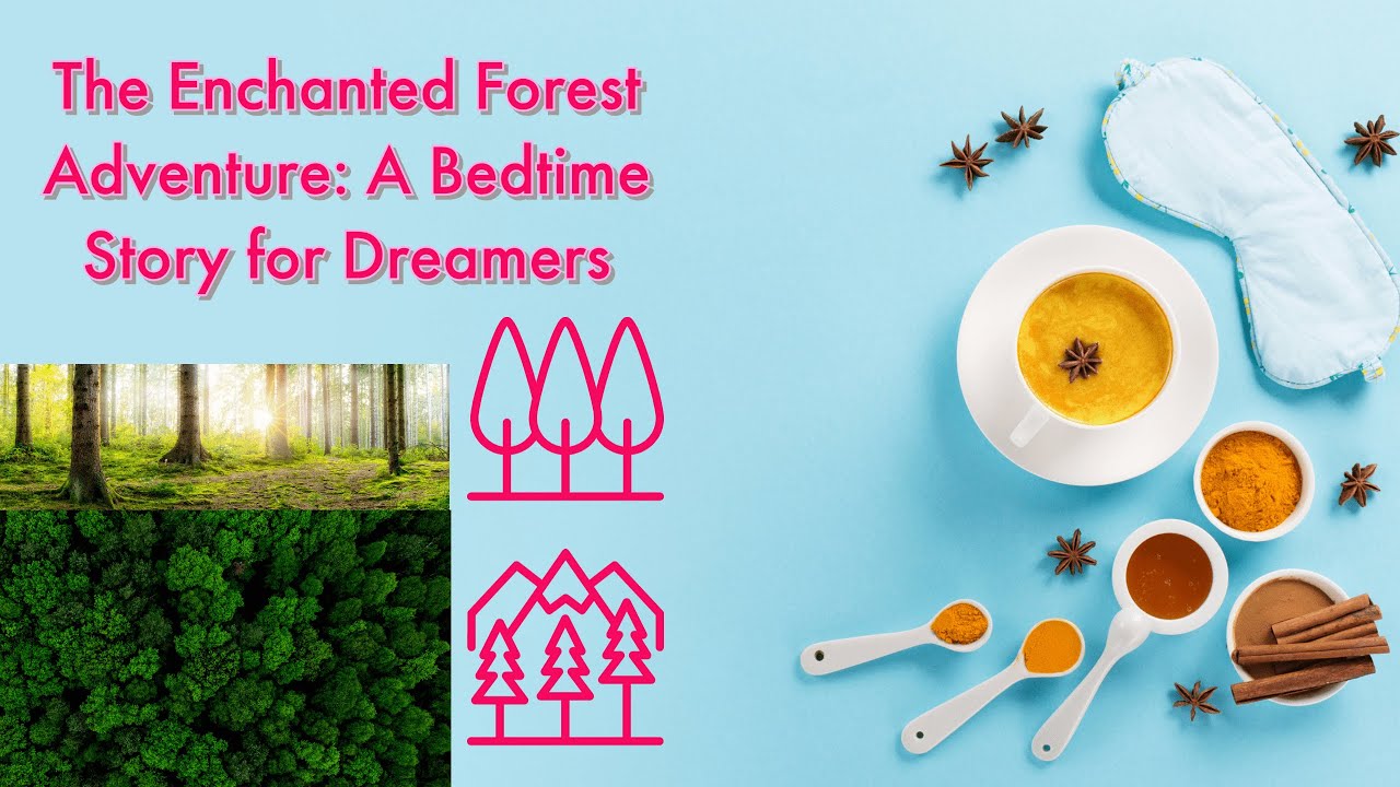 The Enchanted Forest Adventure: A Bedtime Story for Dreamers - YouTube