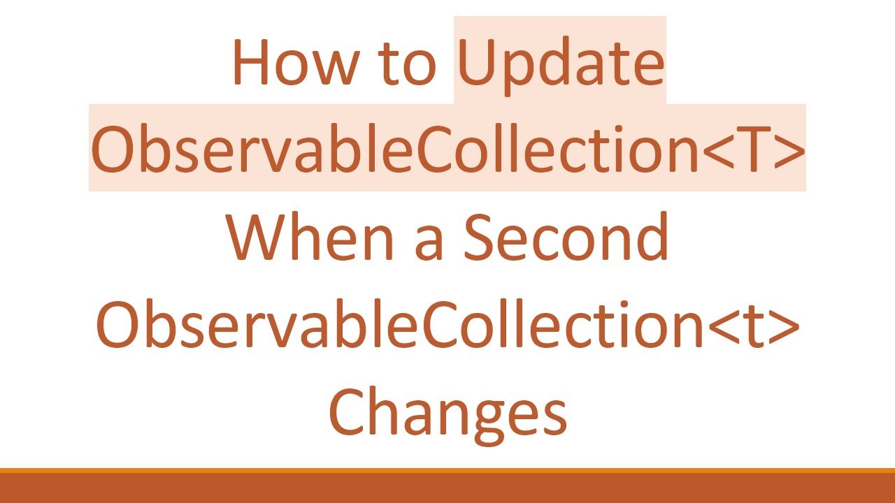 How To Update Observablecollection T When A Second Observablecollection