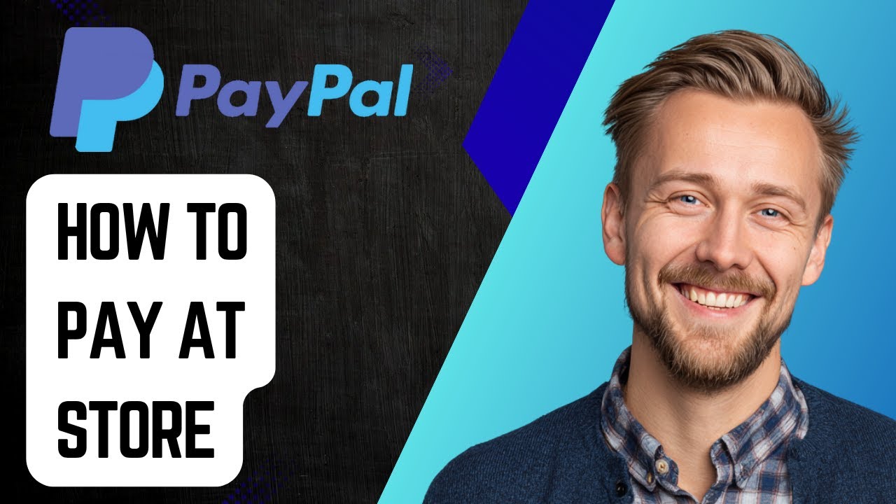 How To Pay At Store With Paypal [2025 Guide] - YouTube