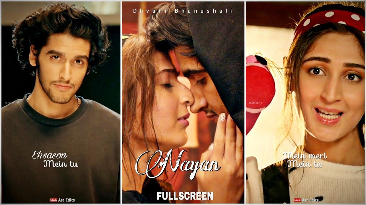 Nayan Song 🎵 Full Screen (HD) Whatsapp Status | Dhvani Bhanushali Ft ...