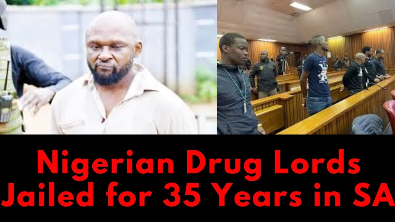 SA celebrates as 3 Nigerian Drug Lords Who Operate In South Africa Have ...