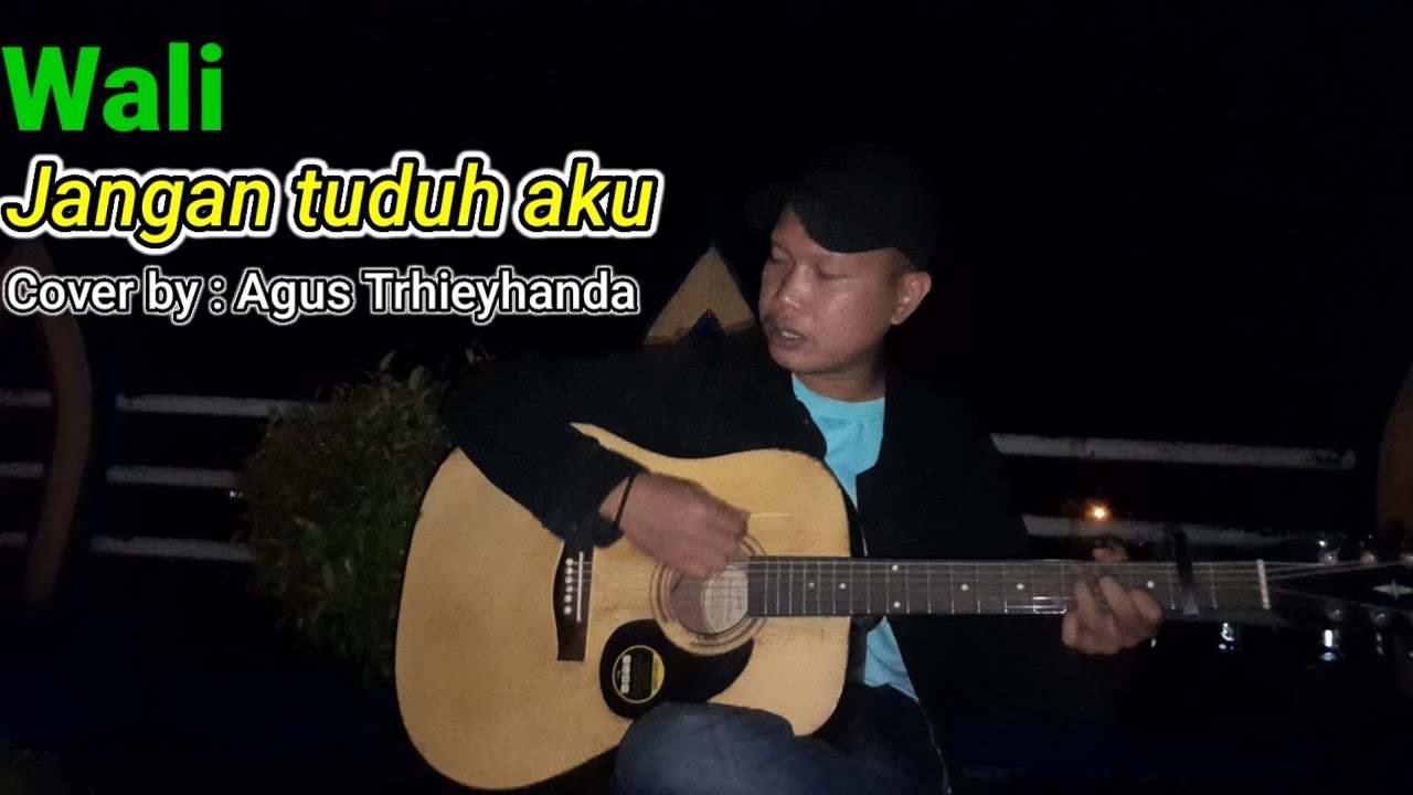 Jangan tuduh aku - Wali - Cover by: Agus Trhieyhanda - YouTube