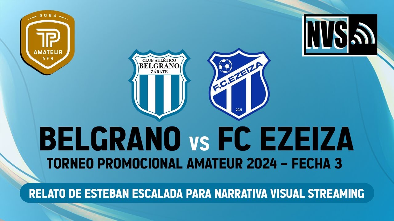BELGRANO vs FC EZEIZA | TORNEO PROMOCIONAL AMATEUR 2024 | FECHA 3 - YouTube