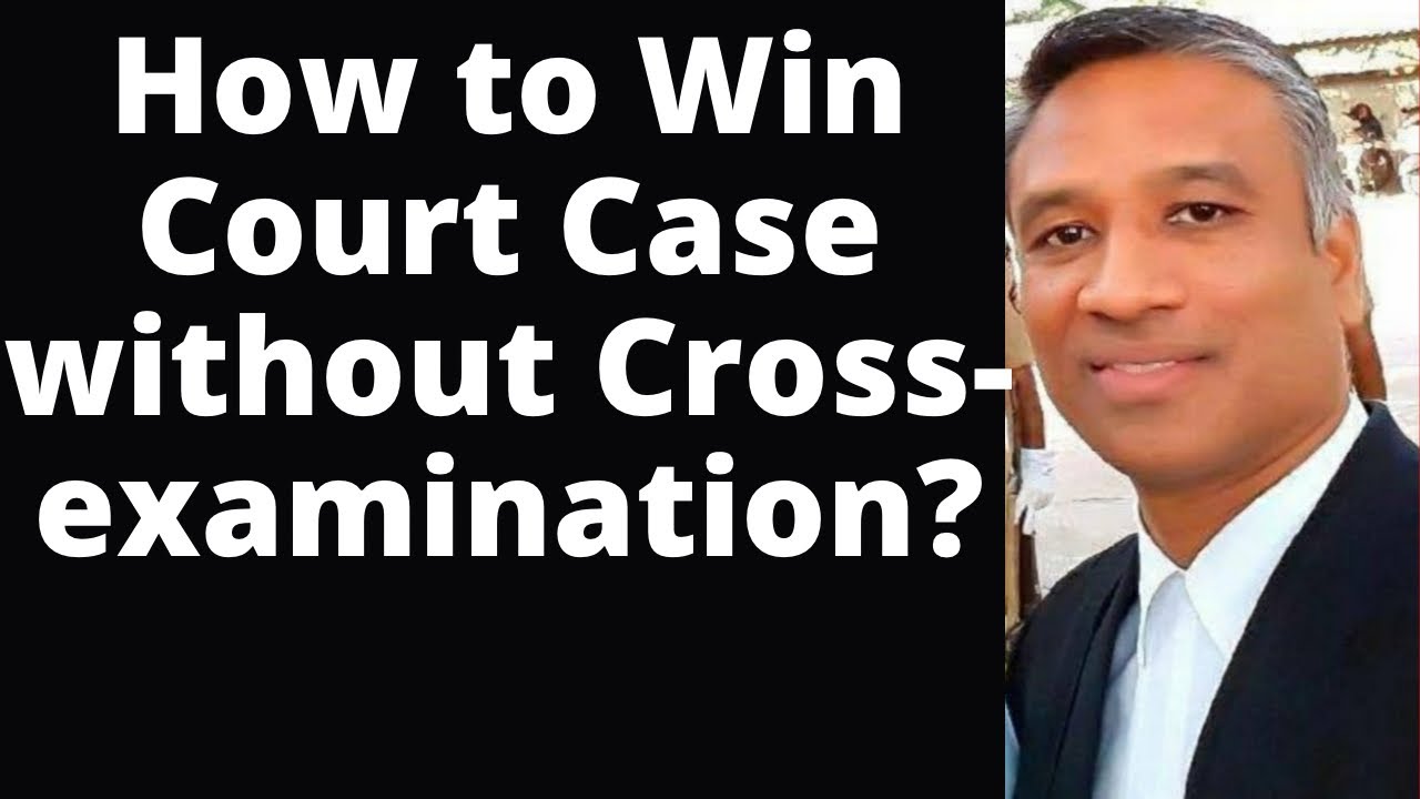 How to Win Court Case without Cross-examination? - YouTube