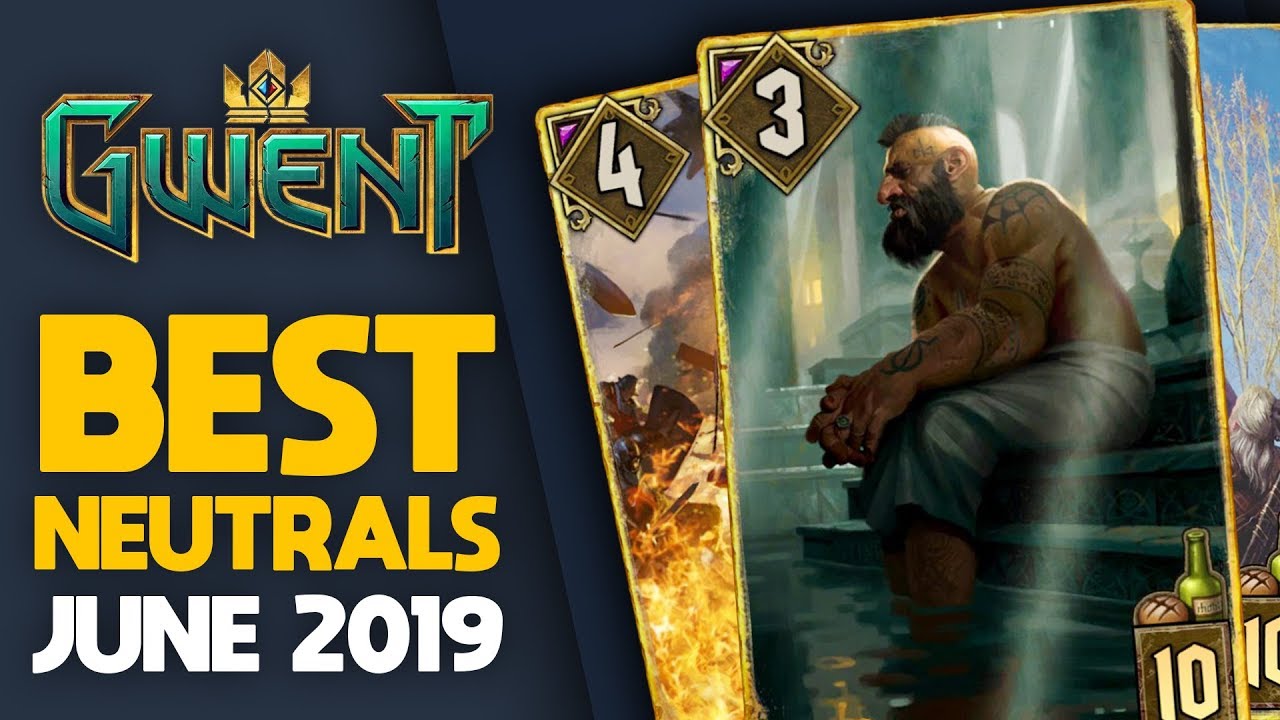 Gwent Crafting Guide - The Best Neutral Cards! (June 2019) - YouTube