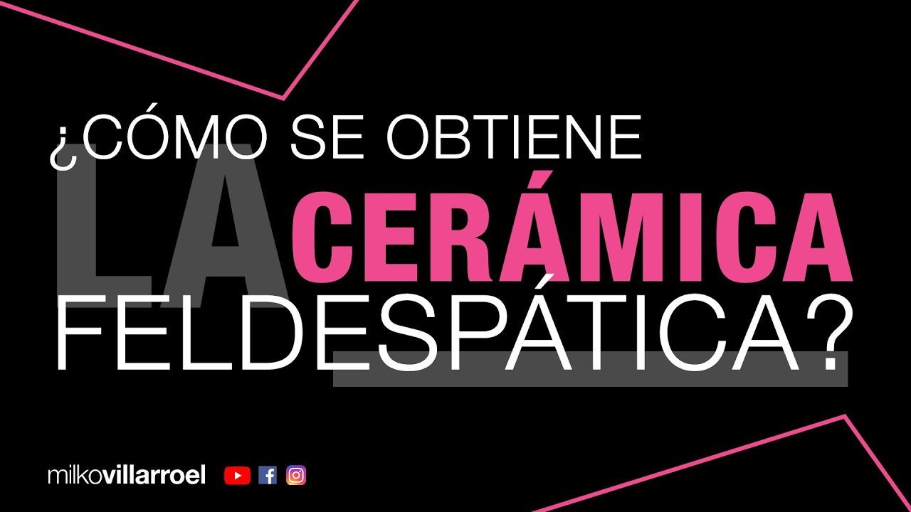 ¿Cómo se obtiene la Cerámica Feldespática? | Milko Villarroel - YouTube