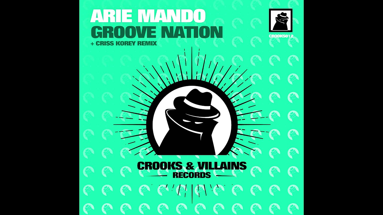 [CROOKS012] 01 - Arie Mando - Groove Nation (Original Mix) - YouTube