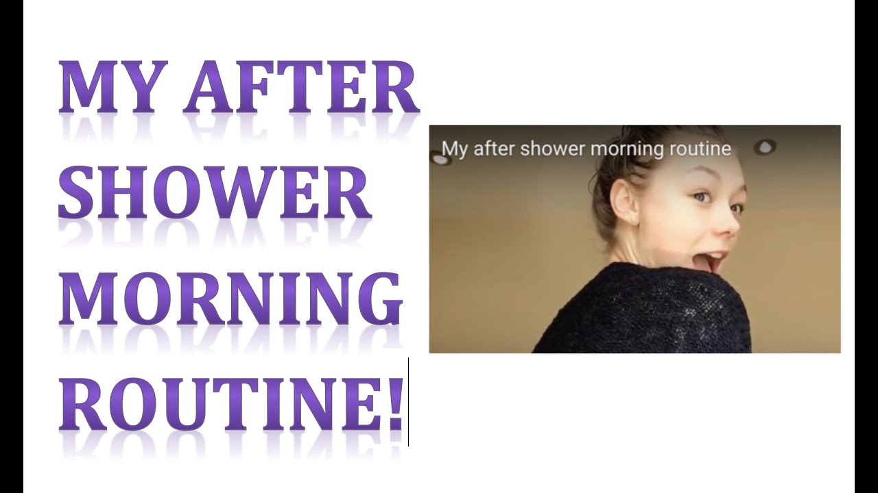 My after shower morning routine - YouTube