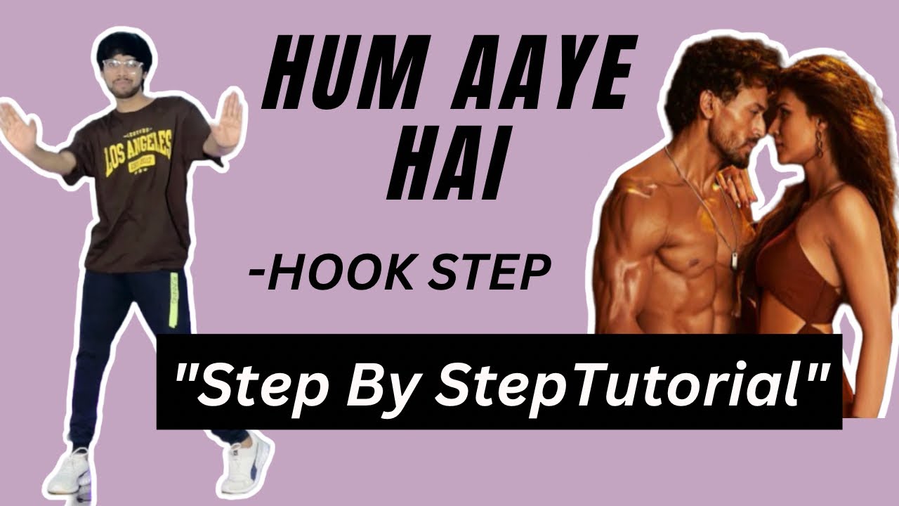 ' Hum Aaye Hai ' Dance Tutorial | Hook Steps Tiger Shroff | Step By ...