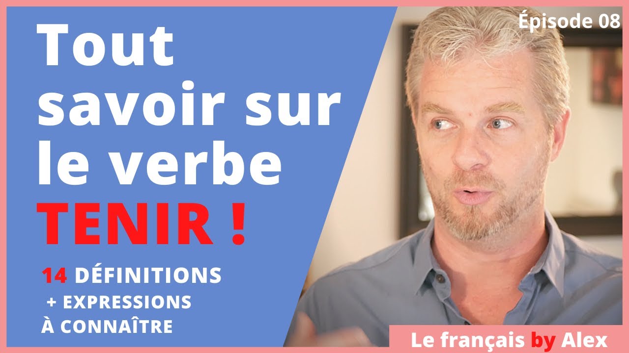 Le Verbe Tenir En Français 14 Définitions Et Expressions Youtube