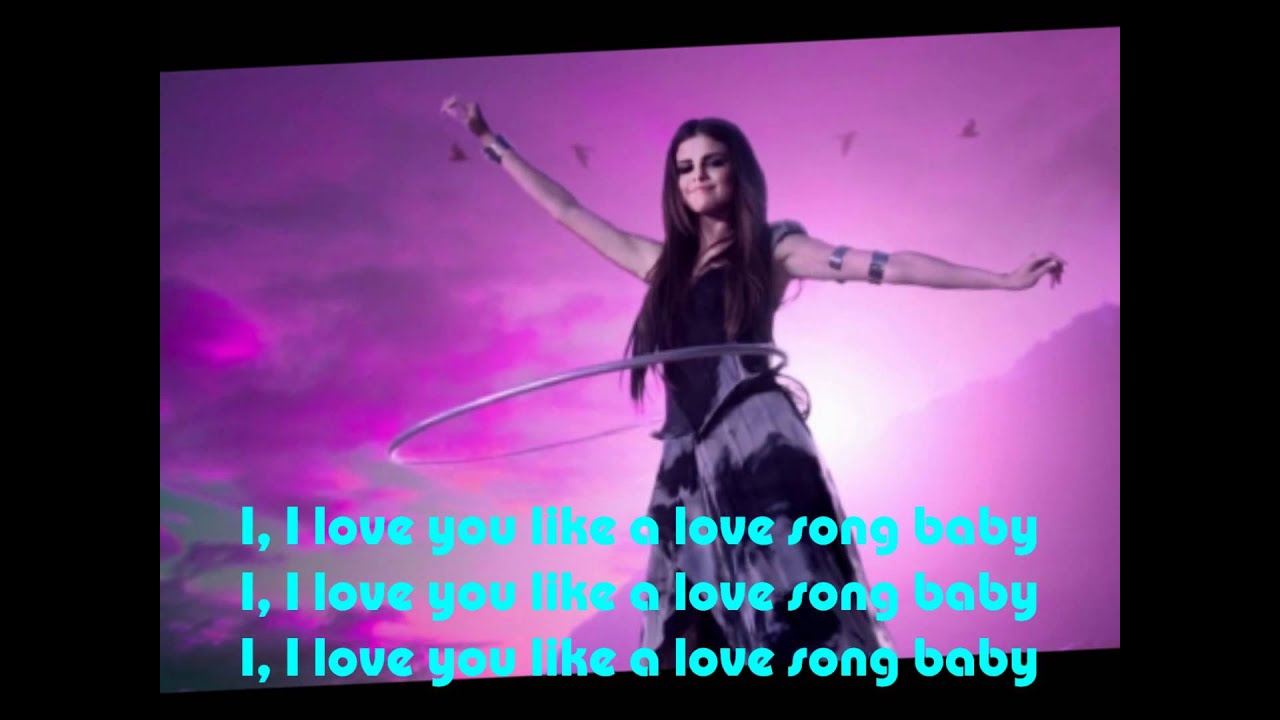 Selena Gomez I love you like a love song lyrics (letra) - YouTube
