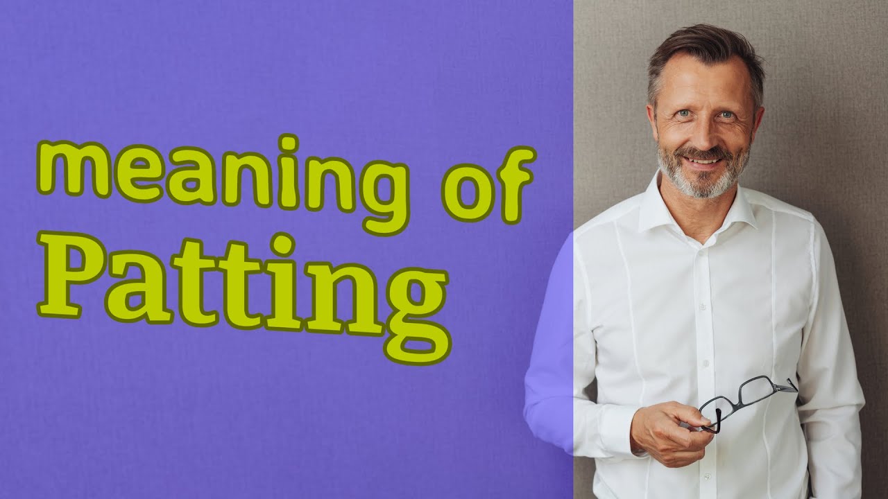 Patting | Definition of patting 📖 📖 - YouTube