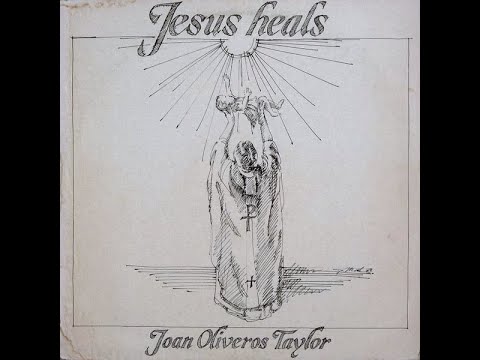 Joan Oliveros Taylor - Jesus Heals {USA}🇺🇸 - YouTube