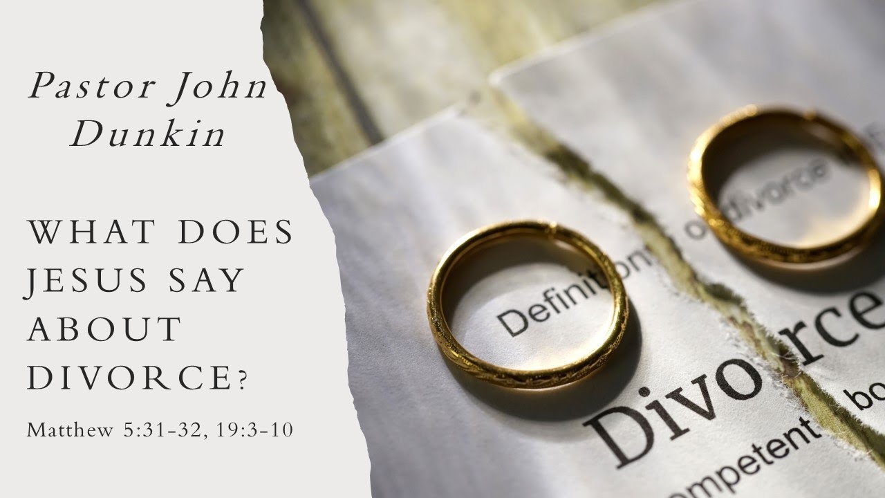"What Does Jesus Say about Divorce?" - Pastor John Dunkin - YouTube