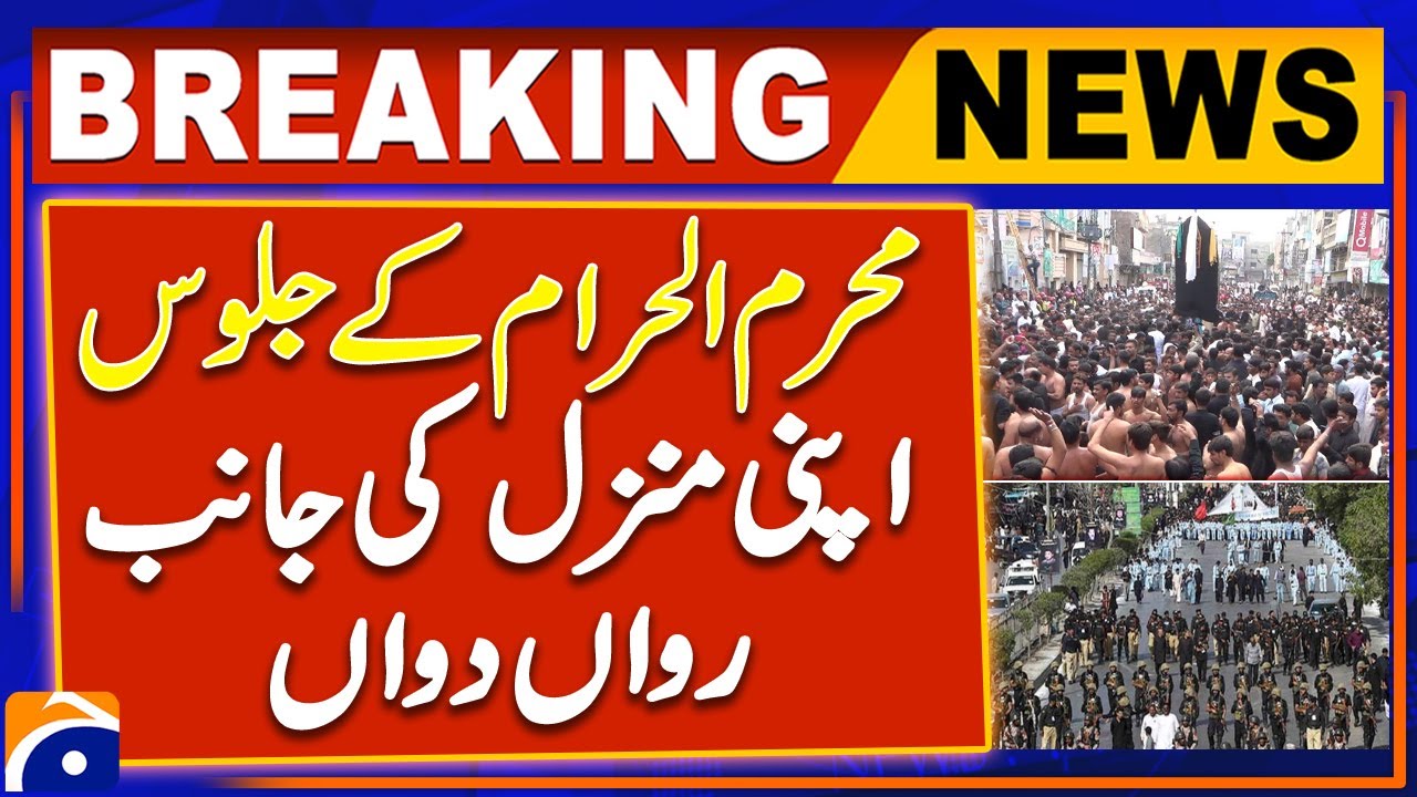 9th Muharram ul Haram Juloos - Latest Situation of Juloos | Geo News ...