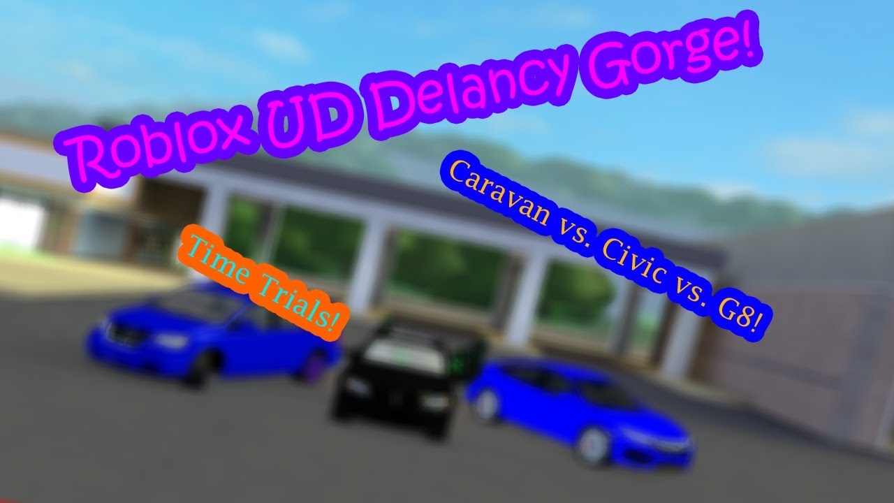 Roblox UD Delancy Gorge! | Time Trials! - YouTube