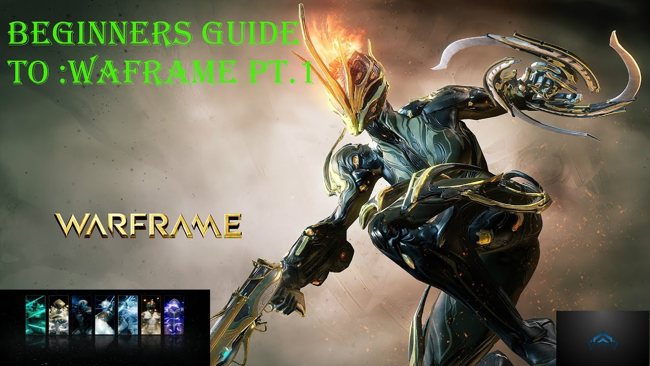 Warframe : Beginners guide Ep.1 Best starter waframe and weapons? - YouTube