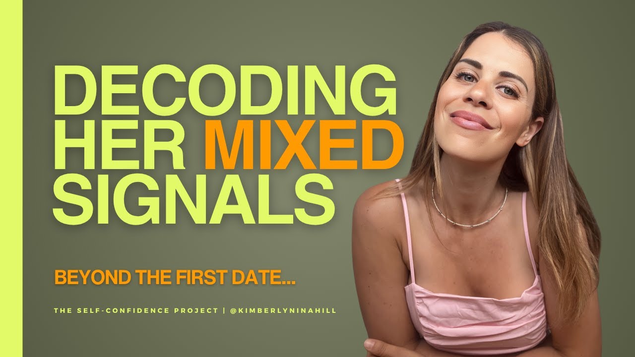 Beyond the First Date: Decoding A Woman's Mixed Signals - YouTube